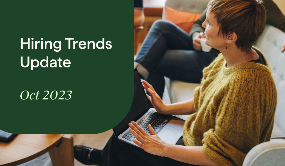 October 2023 Hiring Trends Update: What We're Hearing & Seeing In the ...
